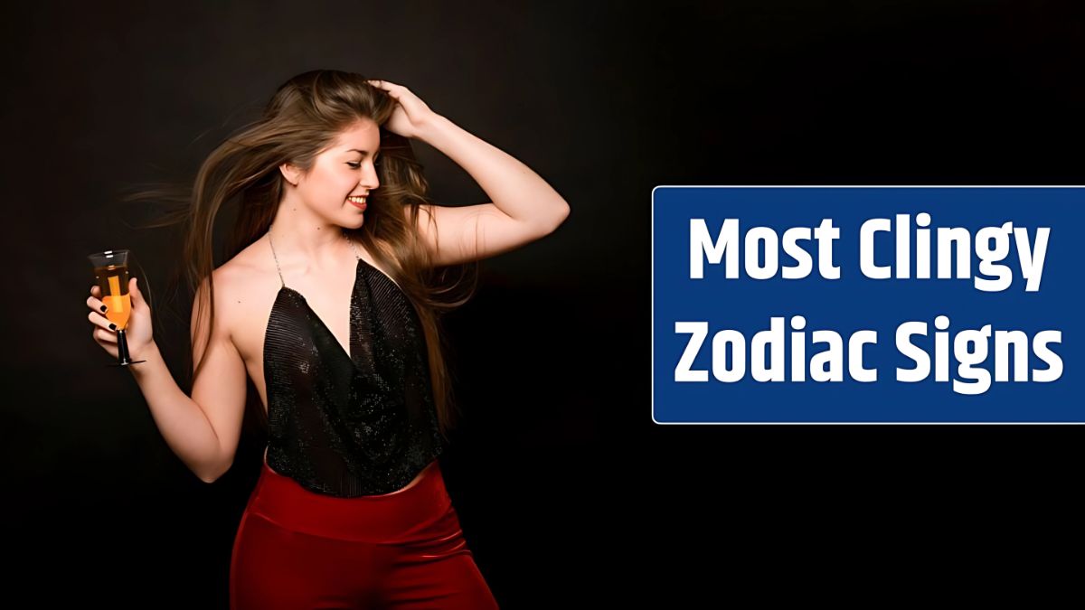 Most Clingy Zodiac Signs Revealed | AstroCulture