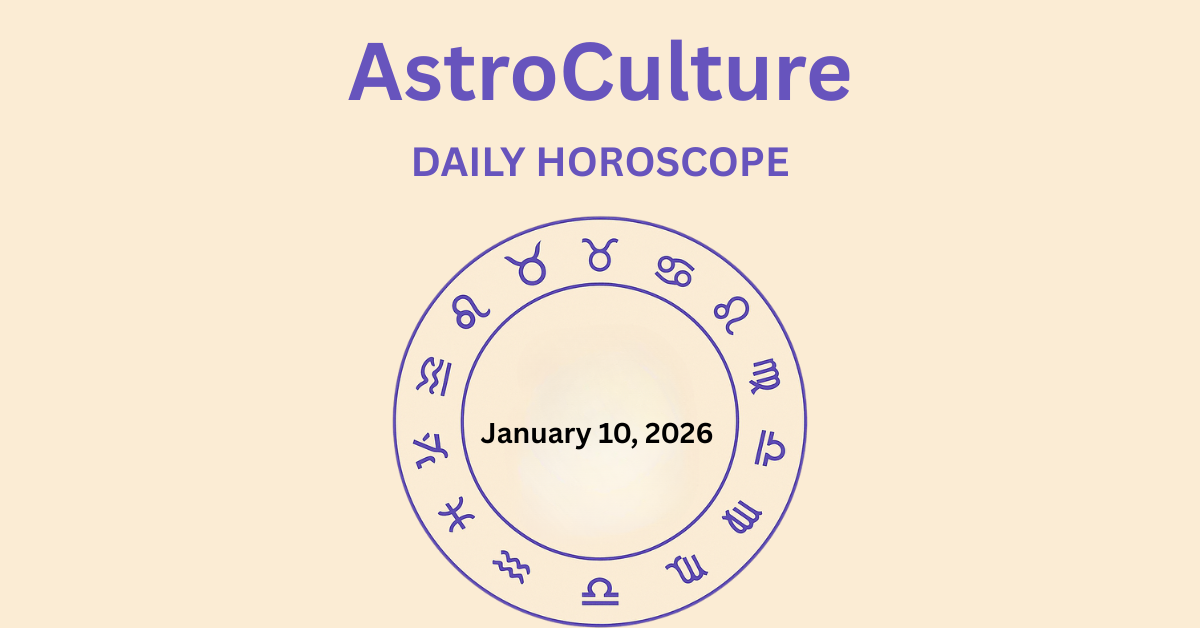 Horoscope for January 10, 2026 – Daily Predictions for Every Zodiac Sign