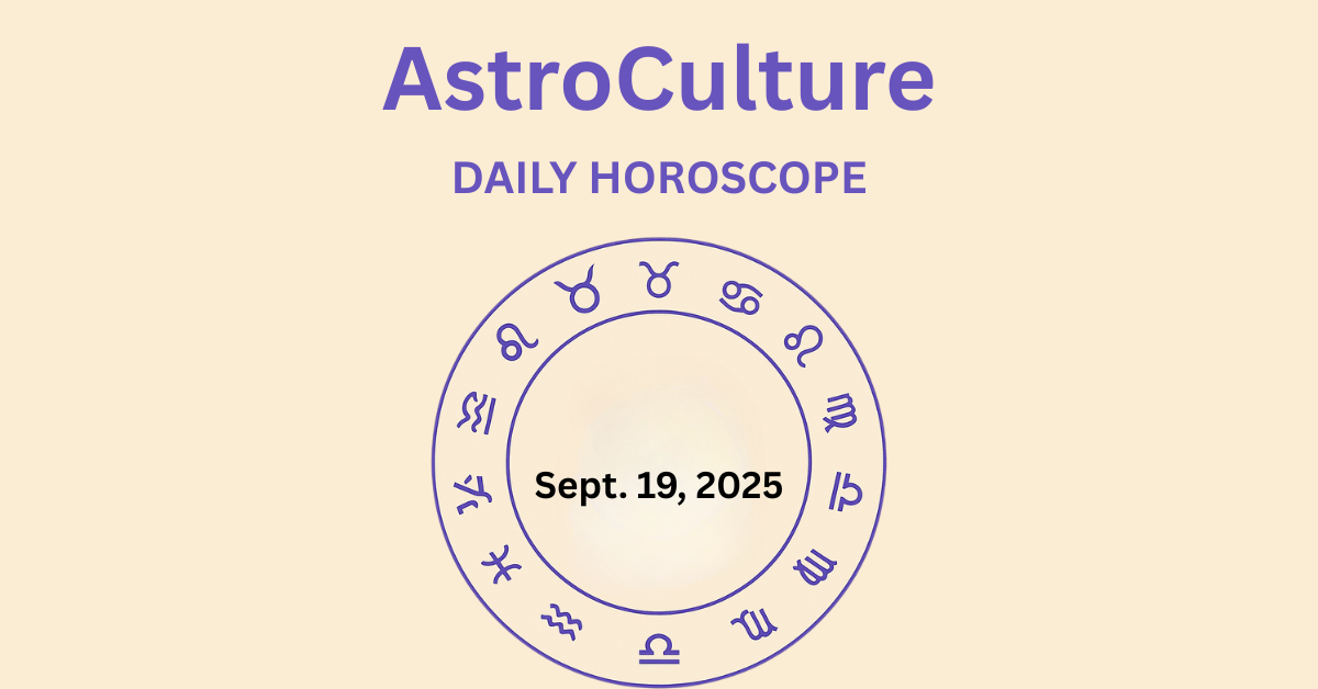 Horoscope for September 19, 2025 – Daily Predictions for Every Zodiac Sign