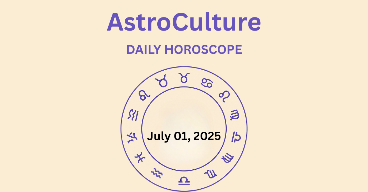 Horoscope for July 1, 2025 – Daily Astrology Predictions